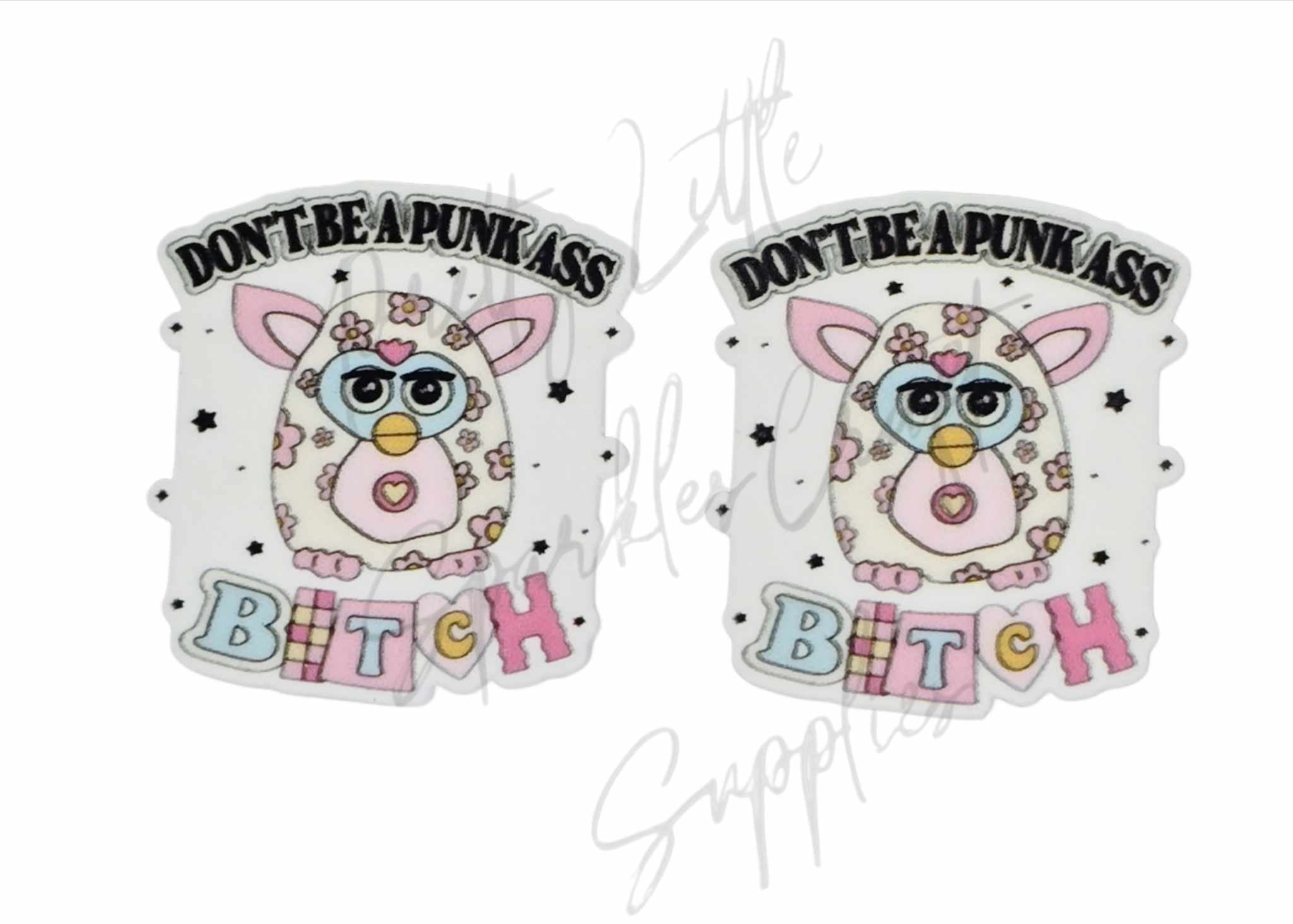Don't Be A Punk Ass Bitch – Pretty Little Sparkles Craft Supplies