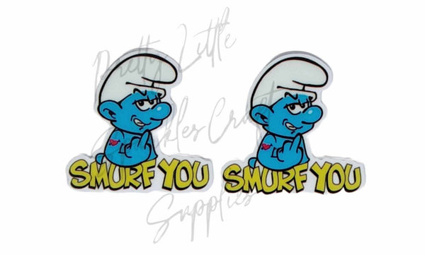 Smurf You – Pretty Little Sparkles Craft Supplies